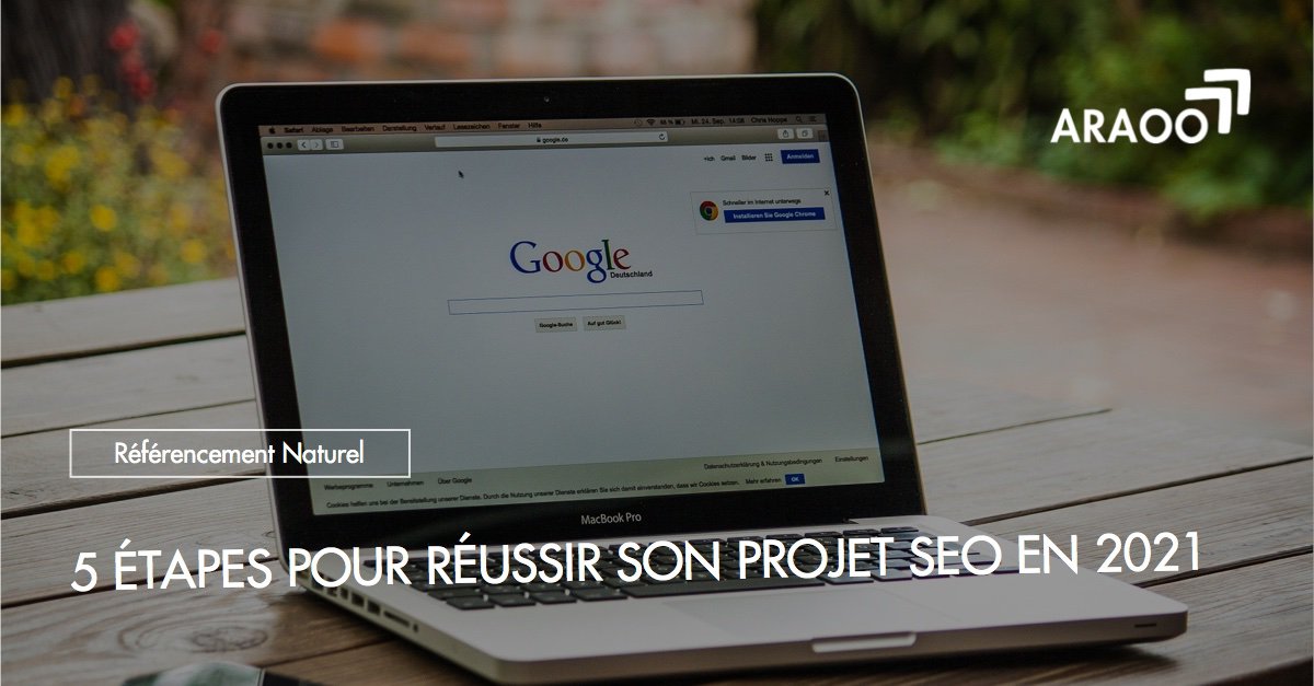 Réussir son projet SEO en 2022 : 5 étapes incontournables - Araoo