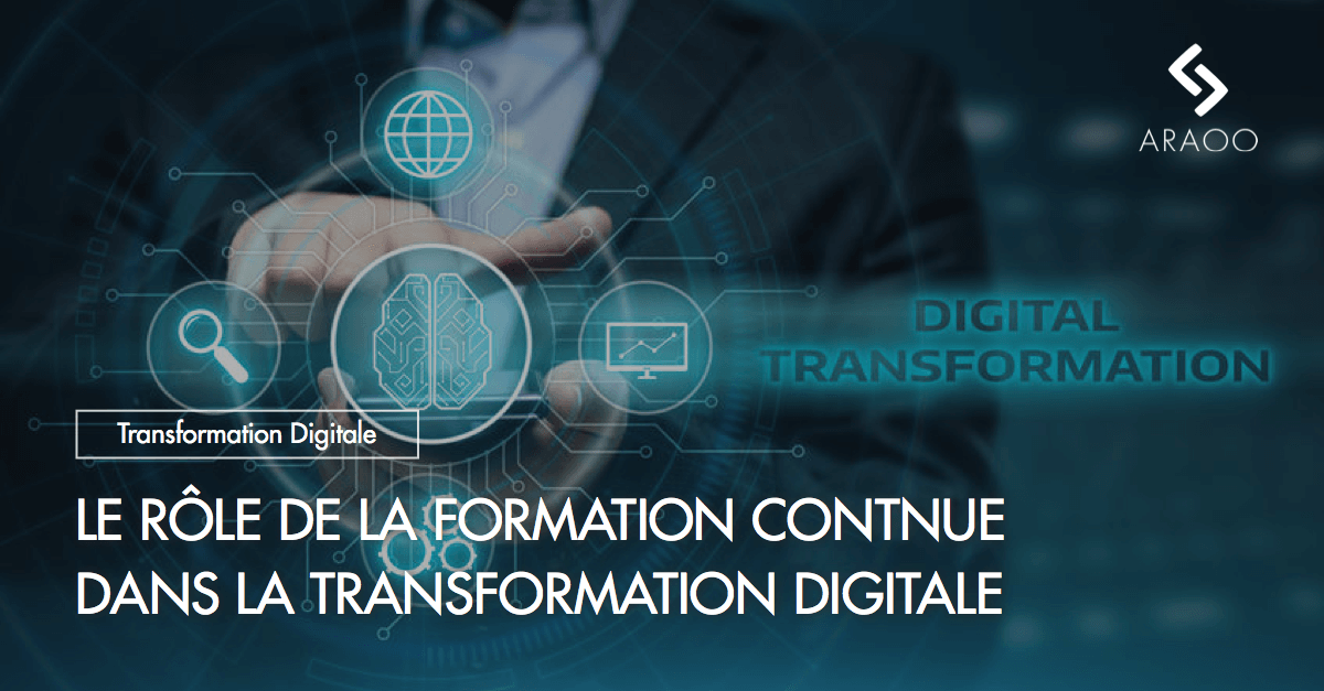 Le rôle de la formation continue dans la transformation digitale - Araoo