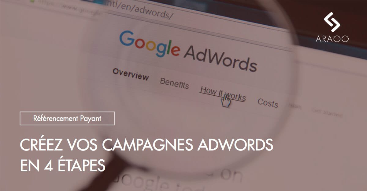 Google Adwords : Créer et Optimiser votre Campagne [2022] - Araoo