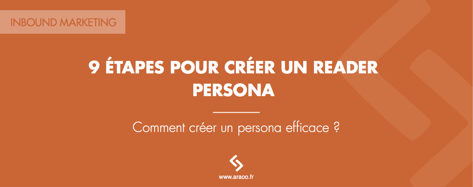 Comment créer un reader persona efficace ? - Araoo