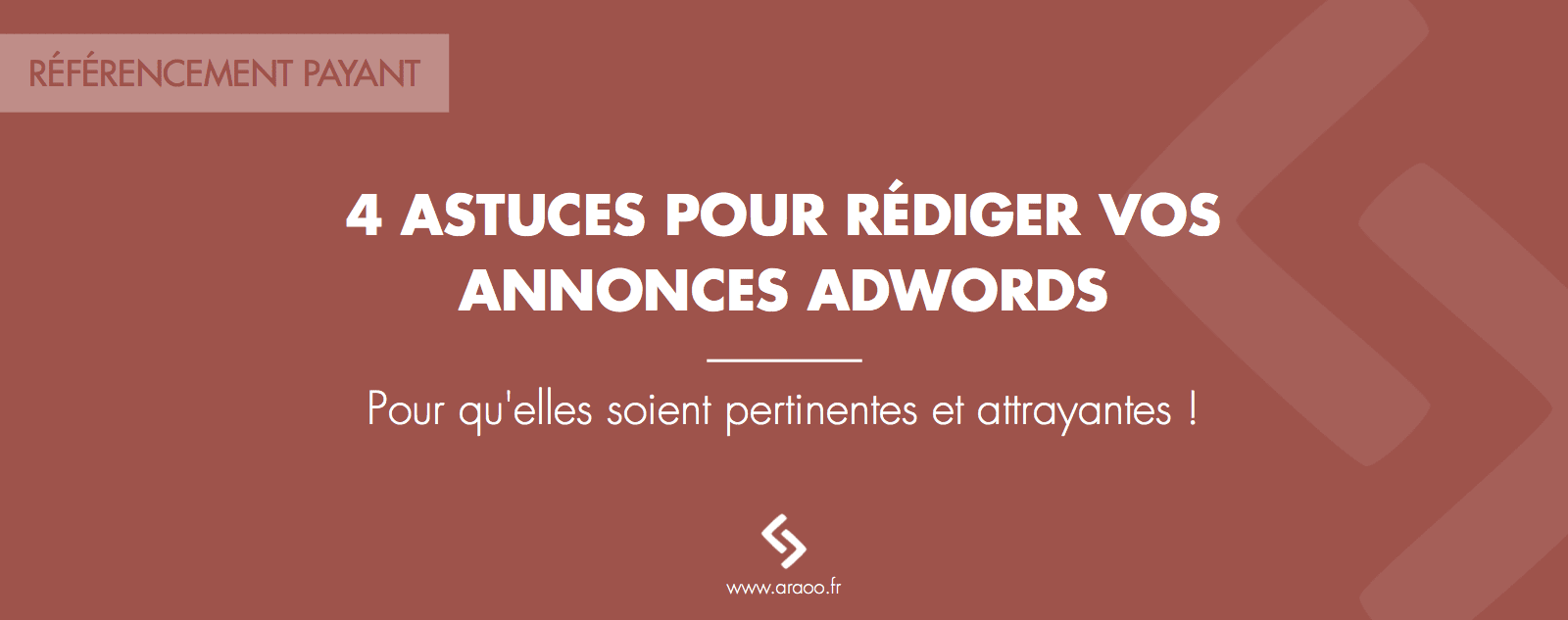 4 astuces pour rédiger une annonce Adwords comme un expert - Araoo